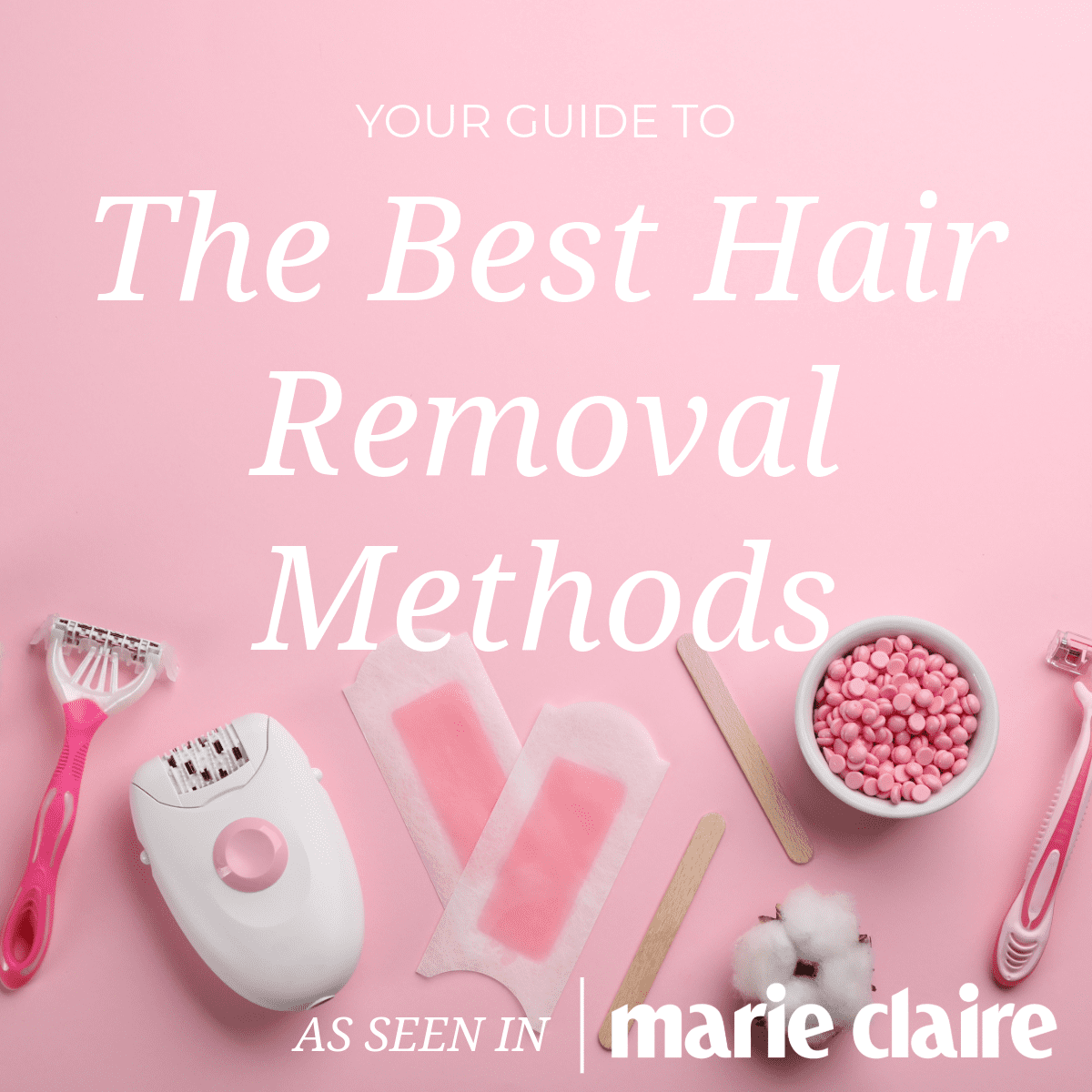 The Best Hair Removal Methods | As Seen in Marie Claire - Mona Dermatology