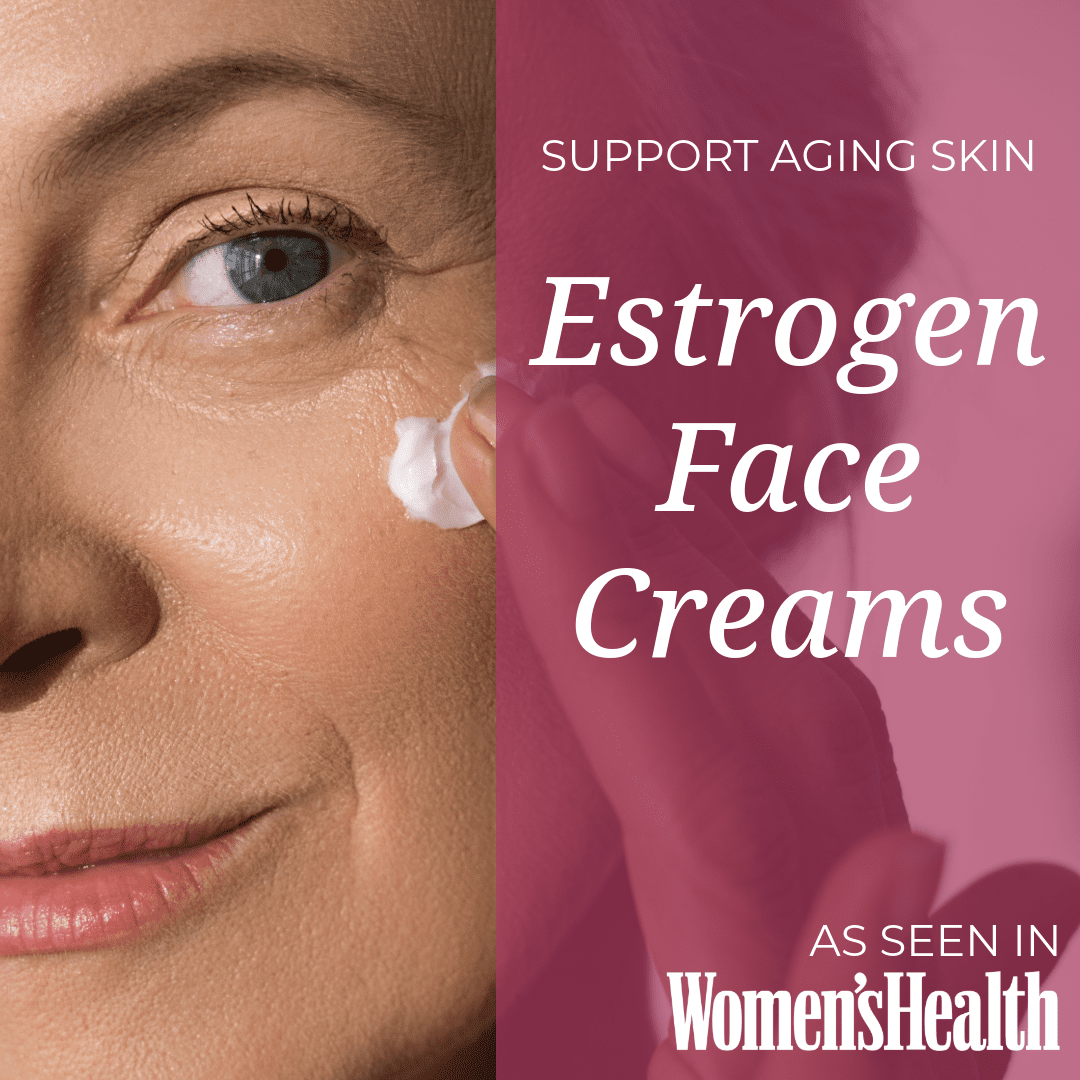 Estrogen Face Creams | As Featured In Women's Health - Mona Dermatology